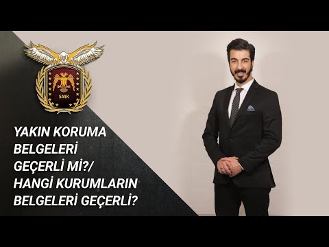 Yakın Koruma Belgeleri Geçerli mi?/ Hangi Kurumların Belgeleri Geçerli?