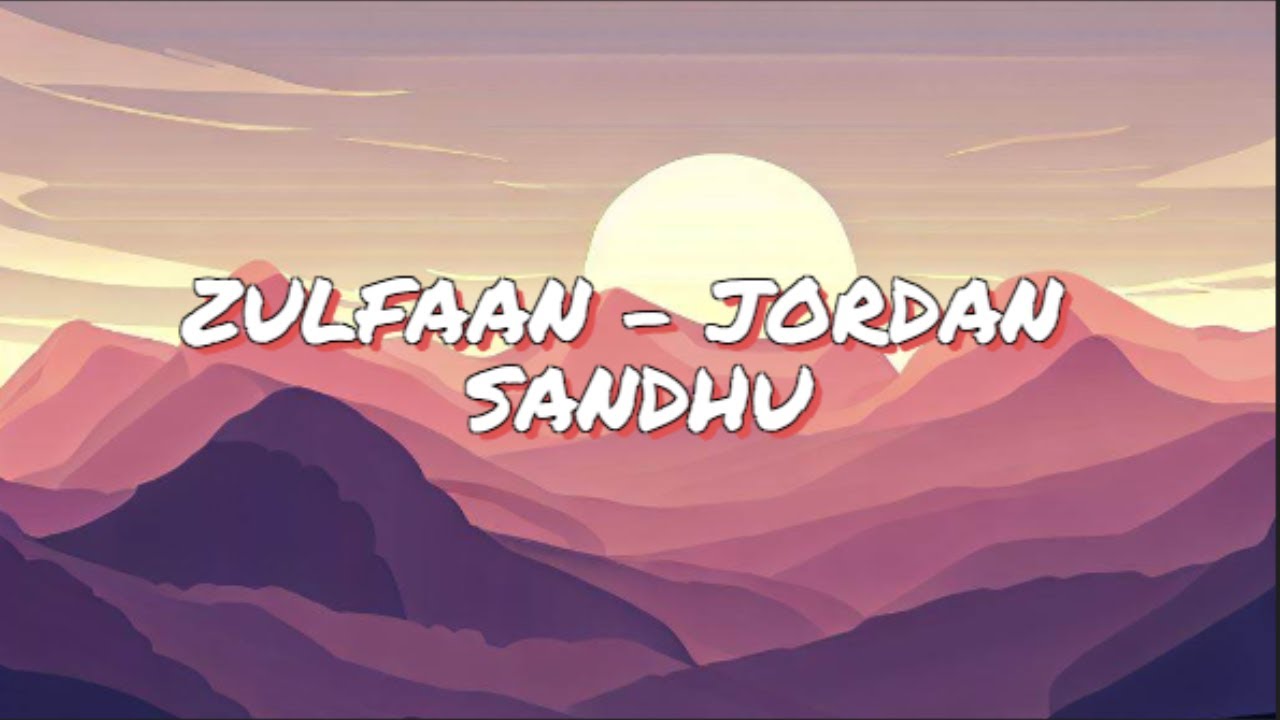 Zulfaan song lyrics | Jordan Sandhu | Mrxci | Fusion Lyrics - YouTube
