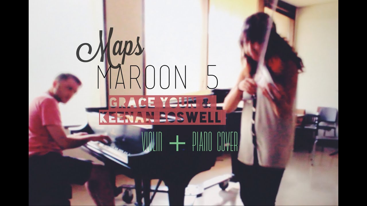 Maps - Violin and Piano Cover - Maroon 5 - Grace & Keenan - YouTube