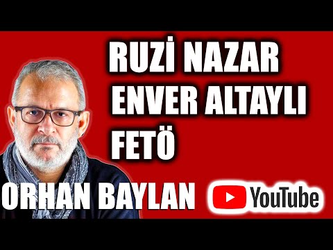 Ruzi Nazar, Enver Altaylı, Fetö