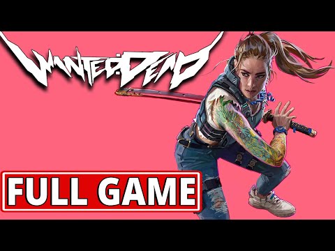 Wanted: Dead - FULL GAME walkthrough | Longplay