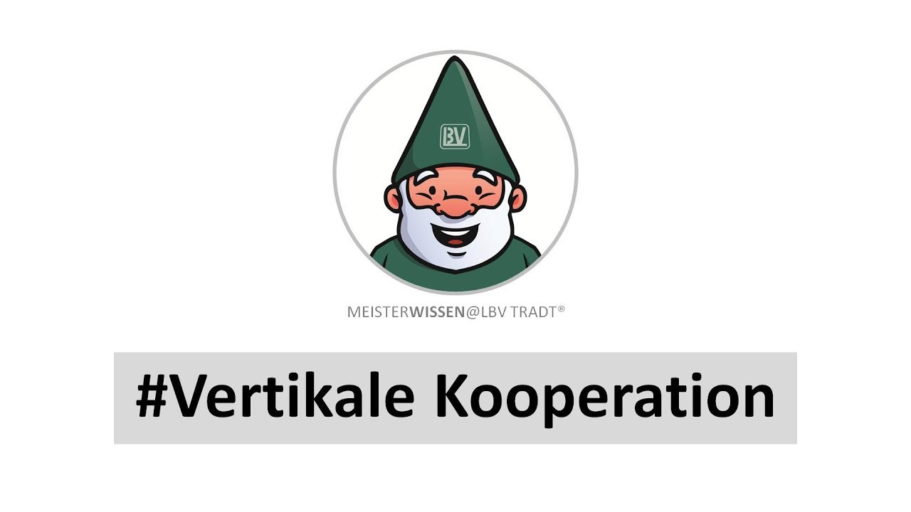Meisterprüfung Teil 3 Vertikale Kooperation Meisterwissen LBV Tradt [MK ...