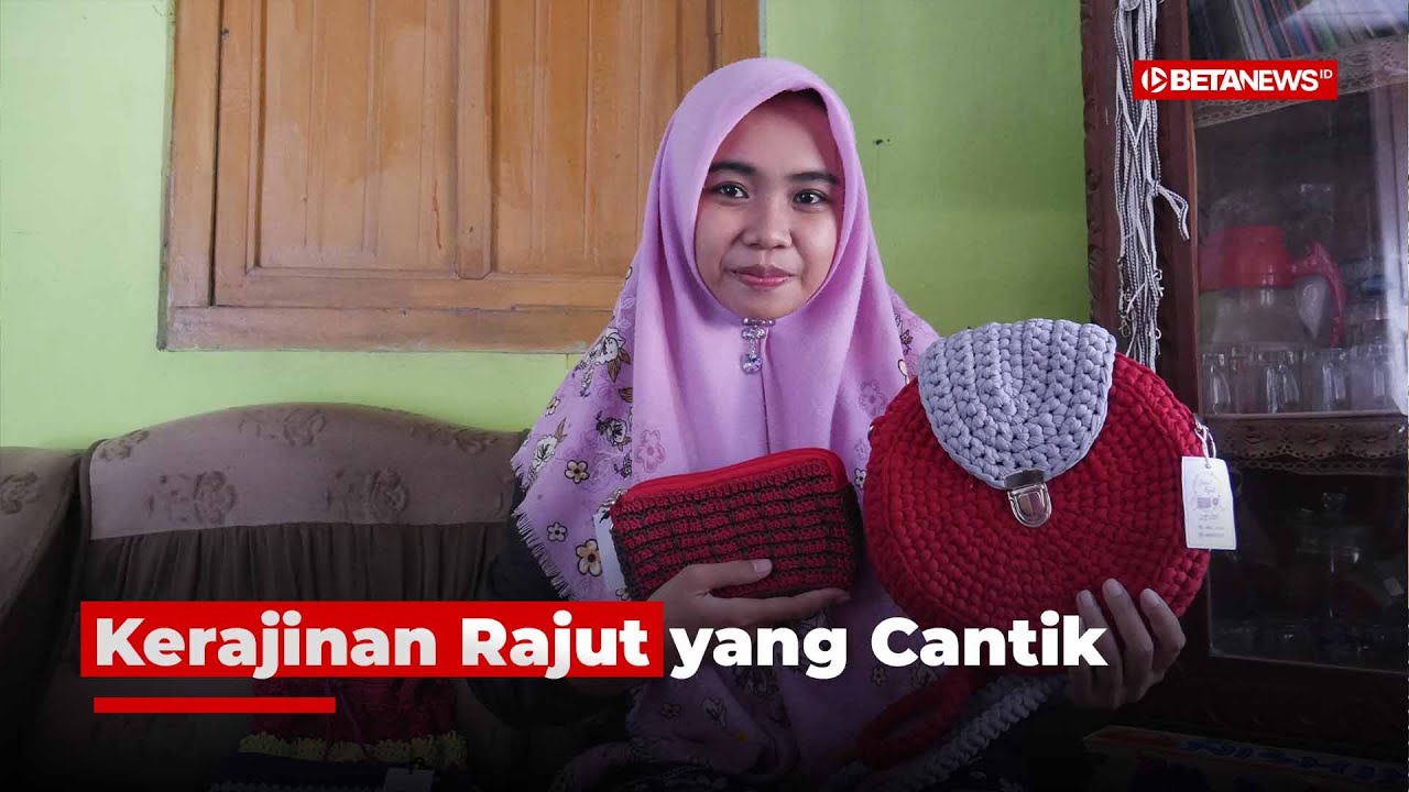 Kerajinan Rajut Karya Warga Kudus Ini Pelanggannya Sampai Luar Jawa ...