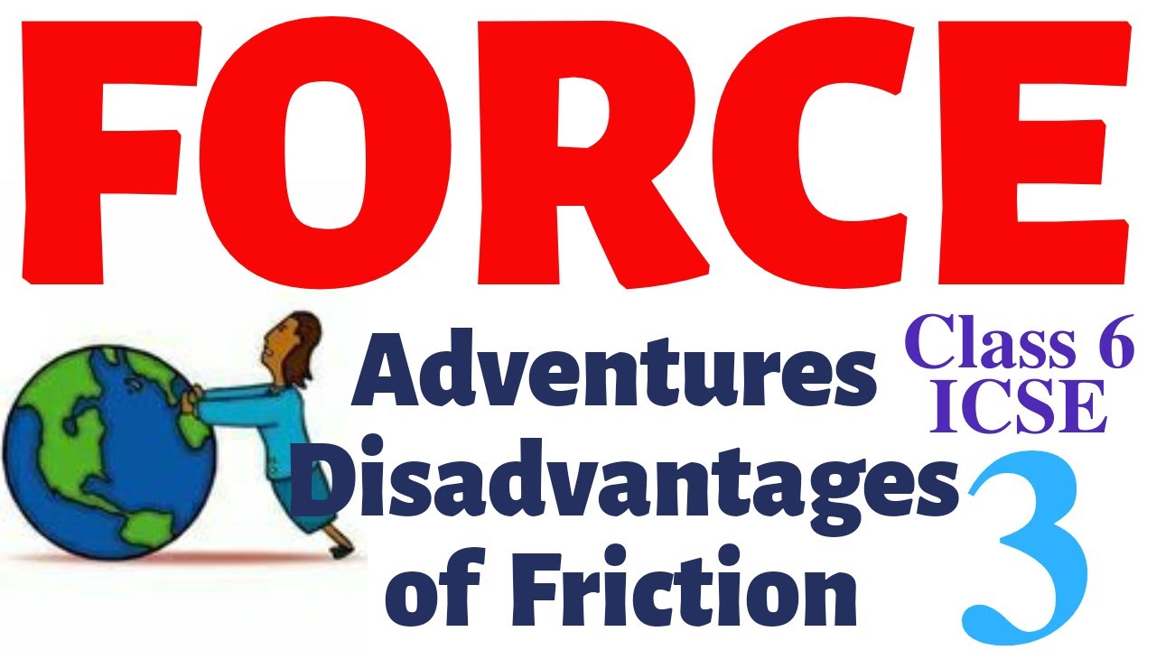 FORCE ADVANTAGES AND DISADVANTAGES OF FRICTION CLASS 6 ICSE PART 3 YouTube force-advantages-and-disadvantages-of-friction-class-6-icse-part-3-youtube