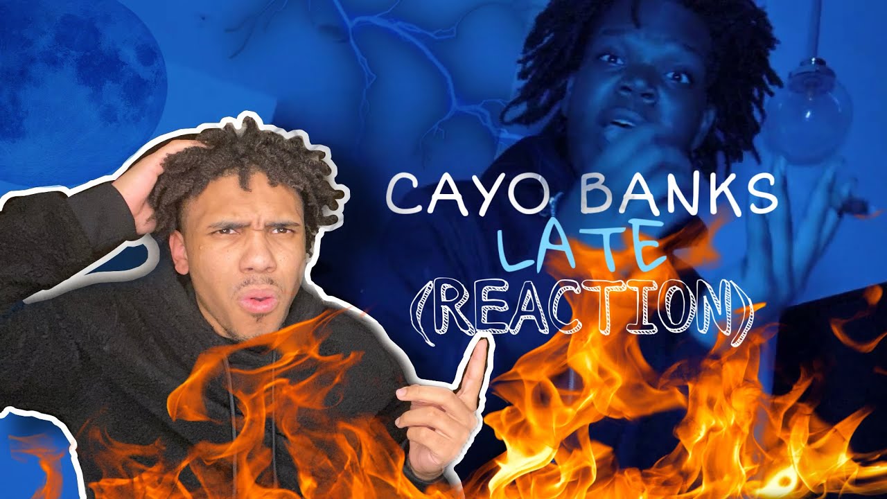 Cayo Banks - Late (Reaction Video)🔥⚡ - YouTube