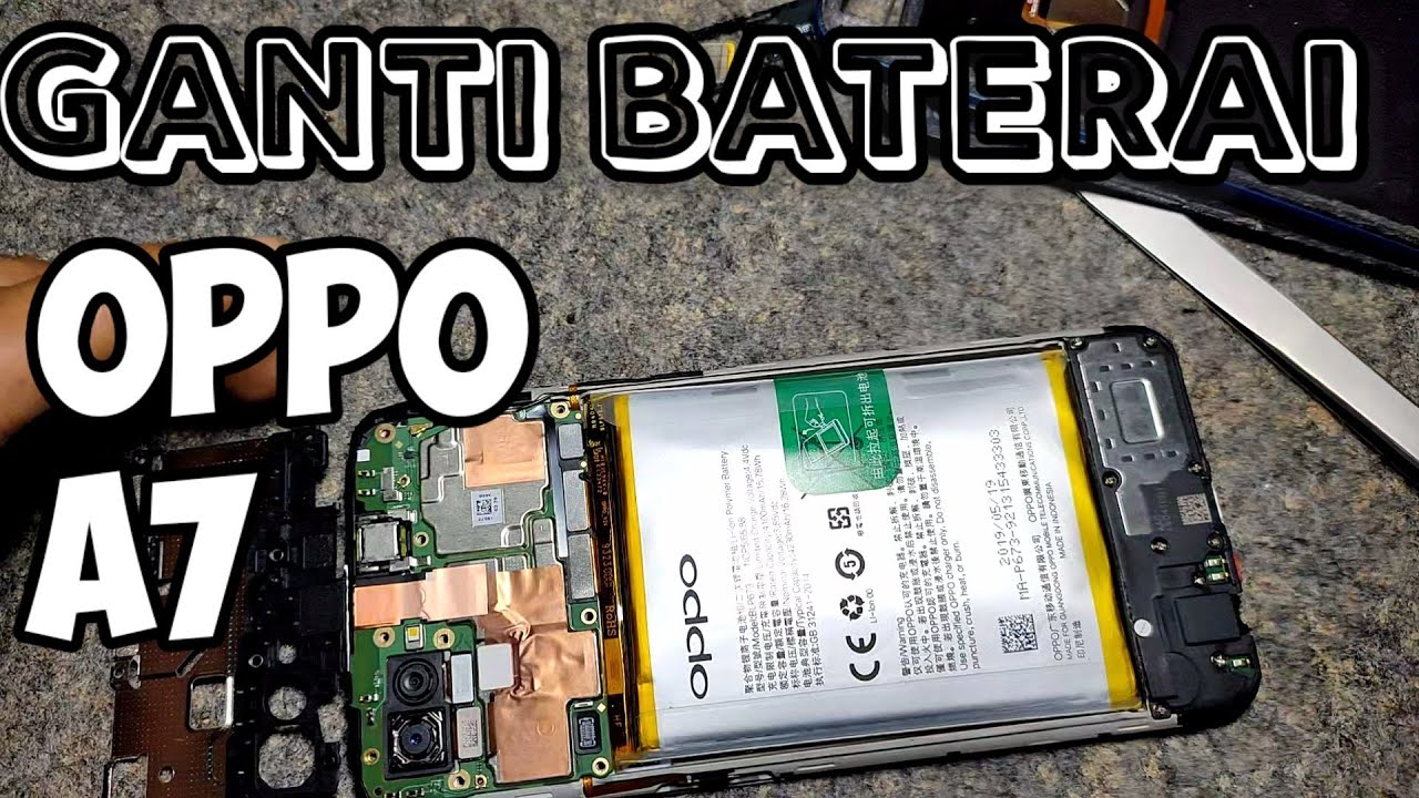 Ganti baterai OPPO A7 || step by step || - YouTube