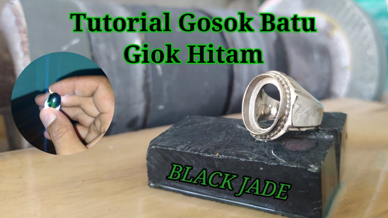 Tutorial Gosok Batu Kesehatan Giok Asli Hitam ( batu akik black jade ...