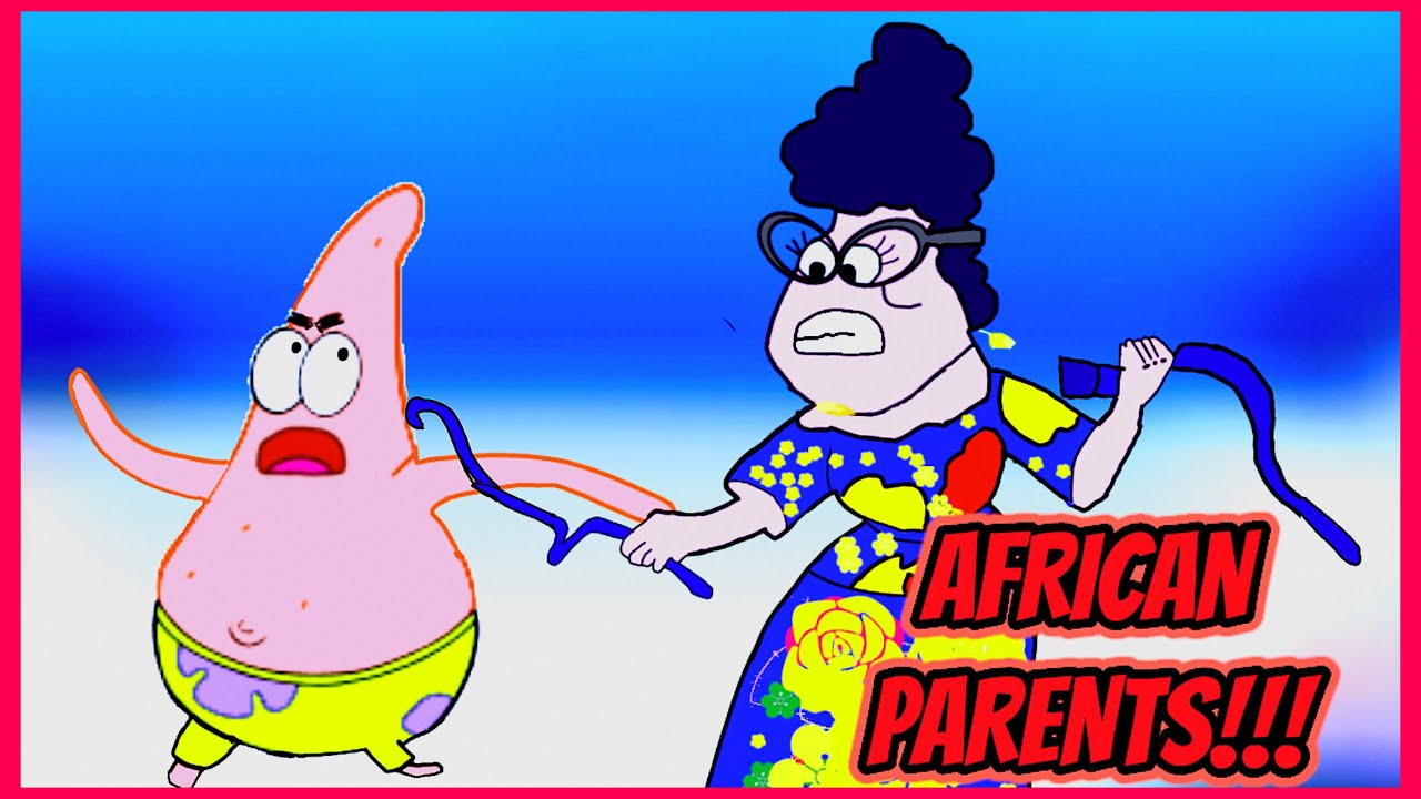 If Patrick Star had AFRICAN PARENTS!! || Raissa Artista - YouTube