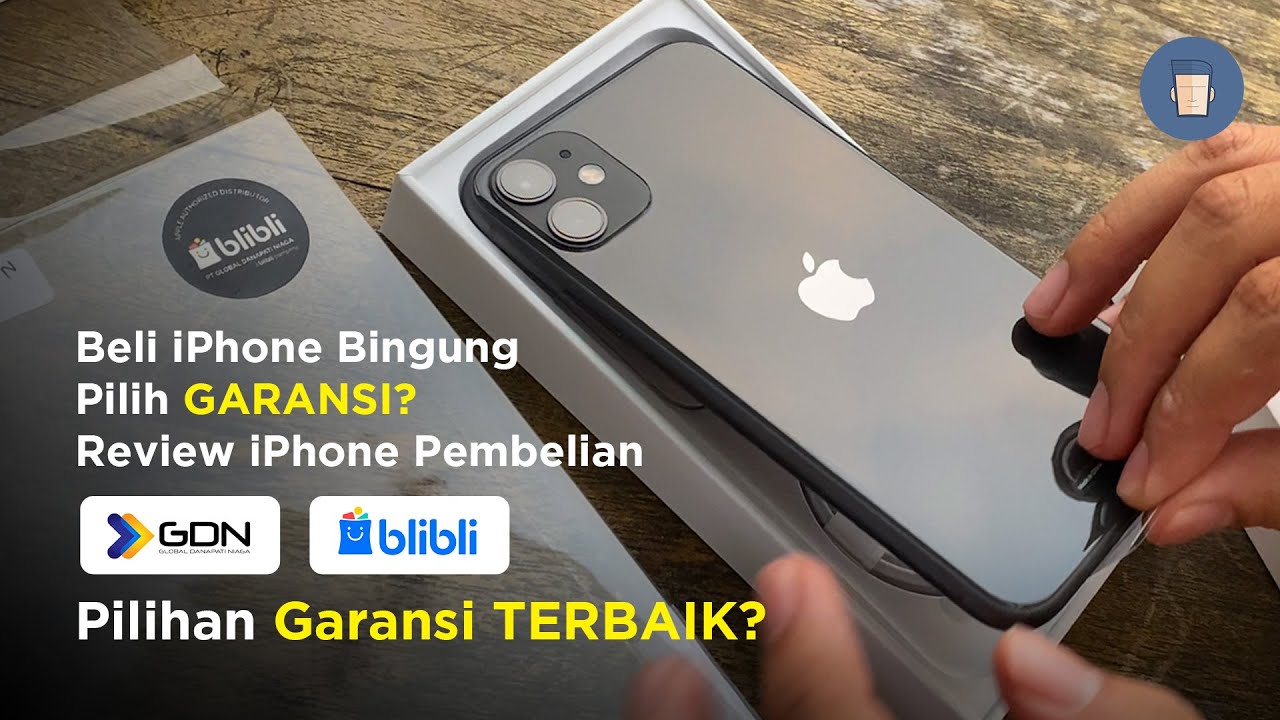 Beli iPhone Bingung Pilih GARANSI? Review iPhone Pembelian GDN-blibli ...