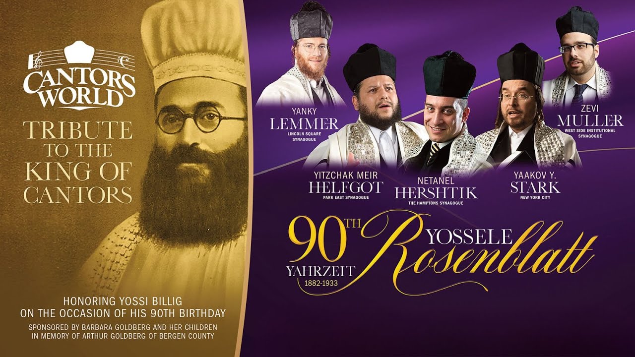 Cantors World Presents - Honoring Cantor Yossele Rosenblatt on the ...