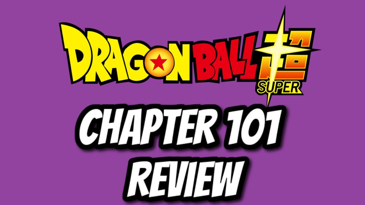 Finally back with some new content!!!!!! Dragonball Super Chapter 101 ...