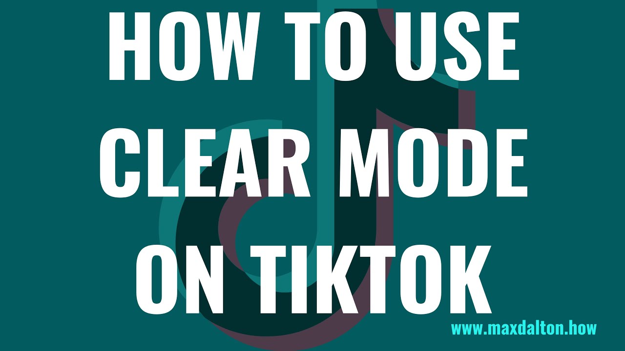 How to Use Clear Mode on TikTok - YouTube