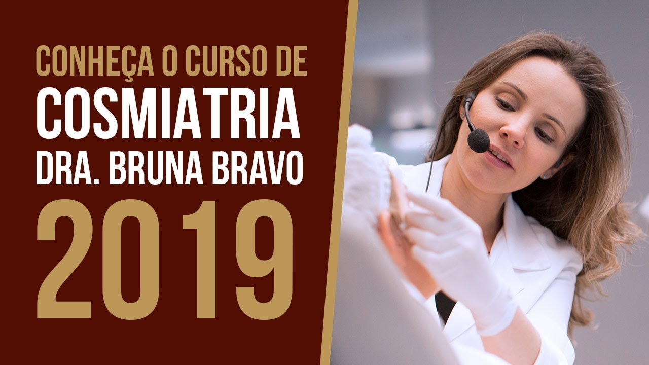 Curso de Cosmiatria 2019 | Drª Bruna Bravo - YouTube