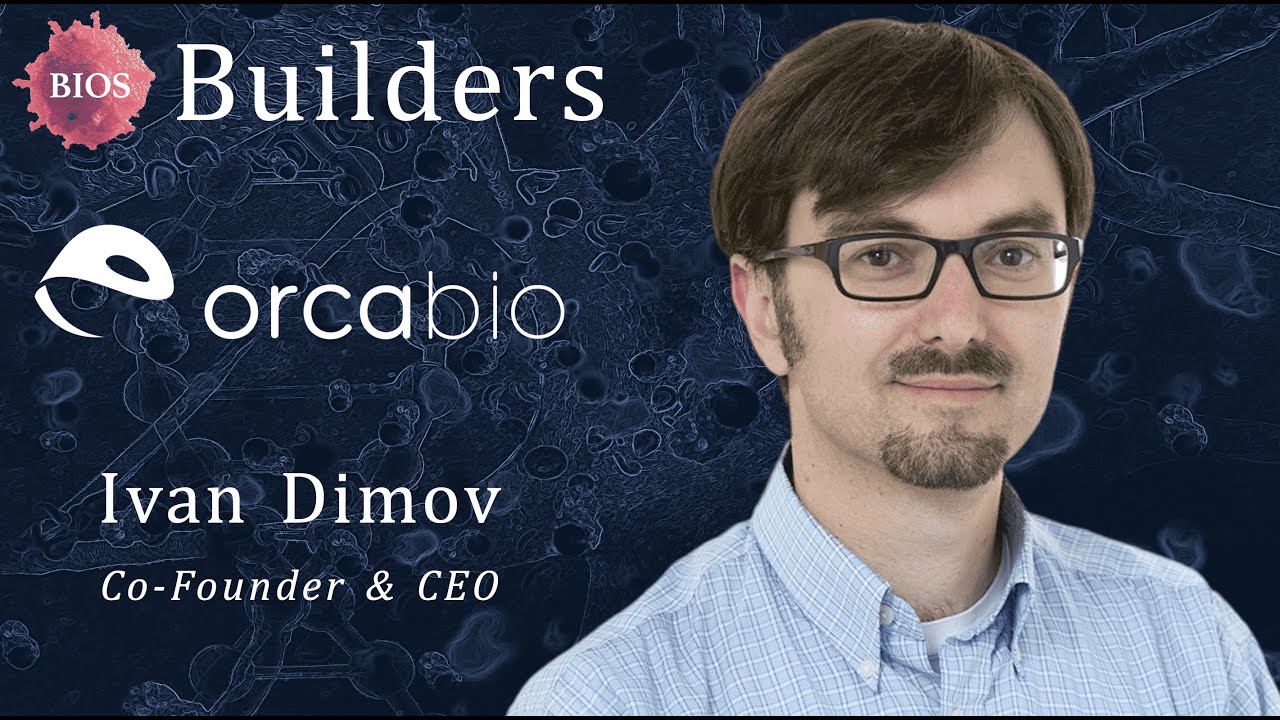 Builders #19 w/ Ivan Dimov - Co-Founder & CEO @ Orca Bio | BIOS - YouTube
