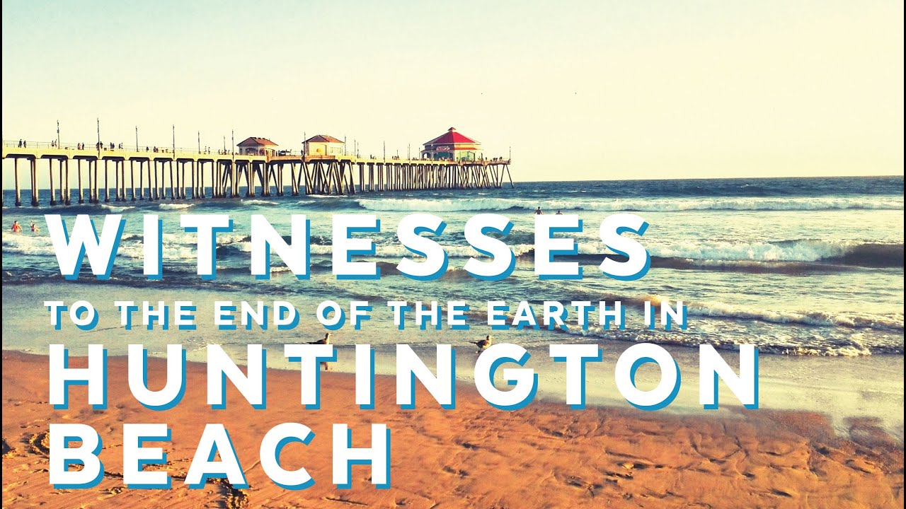 WITNESSES To the End of the Earth in Huntington Beach - YouTube