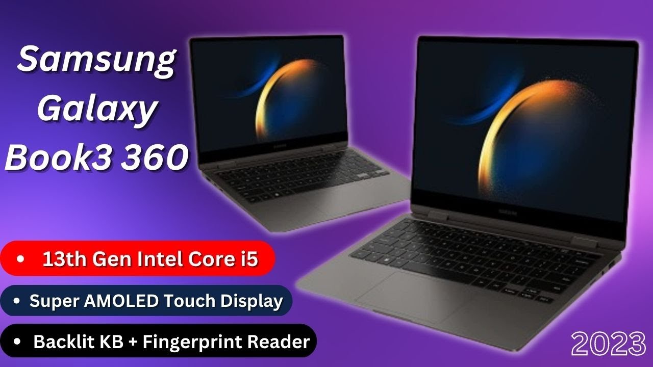 Samsung Galaxy Book3 360 Laptop Overview 2023 | 13th Gen Intel Core i5 ...