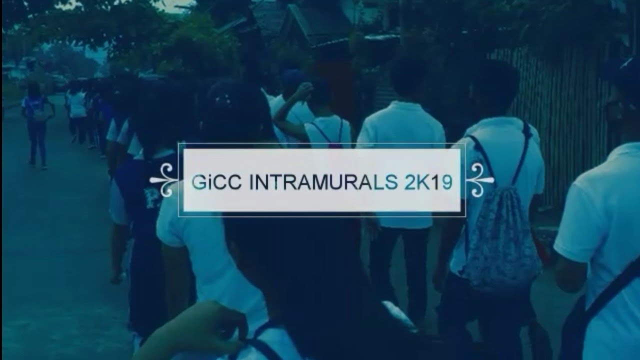 GiCC INTRAMURALS 2K19 CLIPS WHILE THE EVENT IS GOING ON#Lateupload(Our ...