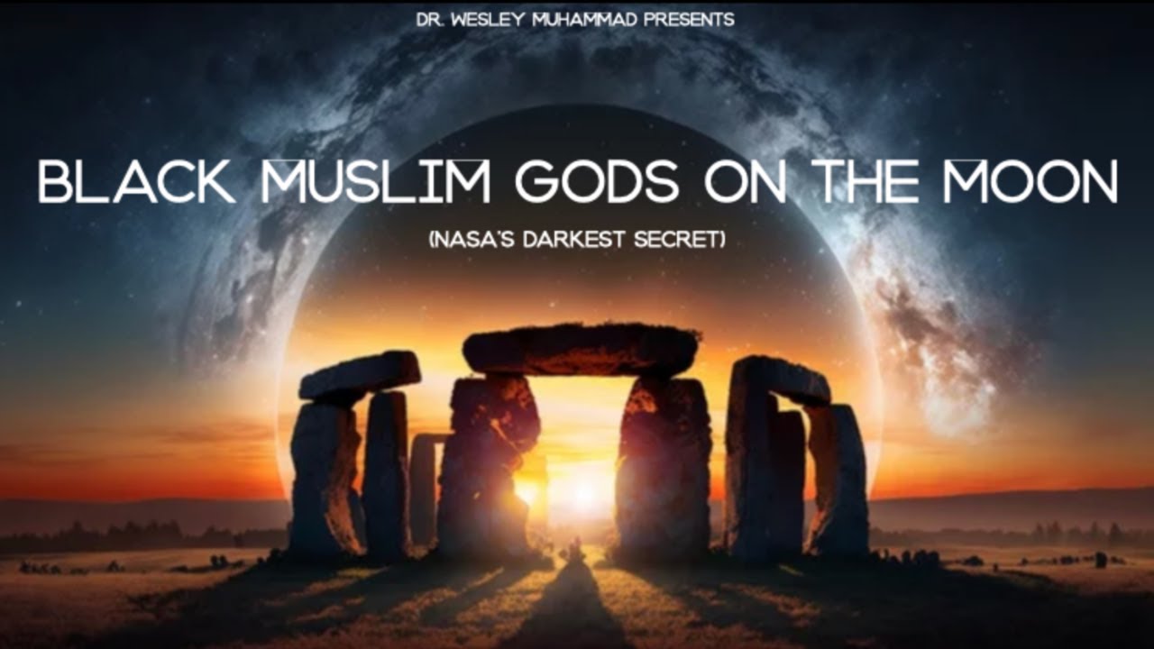 Dr. Wesley Muhammad - Black Muslim Gods on The Moon (Nasa's Darkest ...