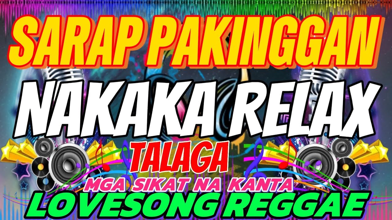 THE BEST NEW ENGLISH LOVESONG REGGAE NA TALAGANG NAKAKA RELAX PAKINGGAN ...