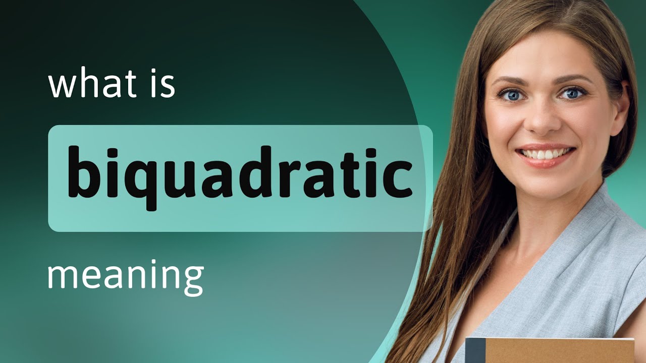 Biquadratic — BIQUADRATIC definition - YouTube