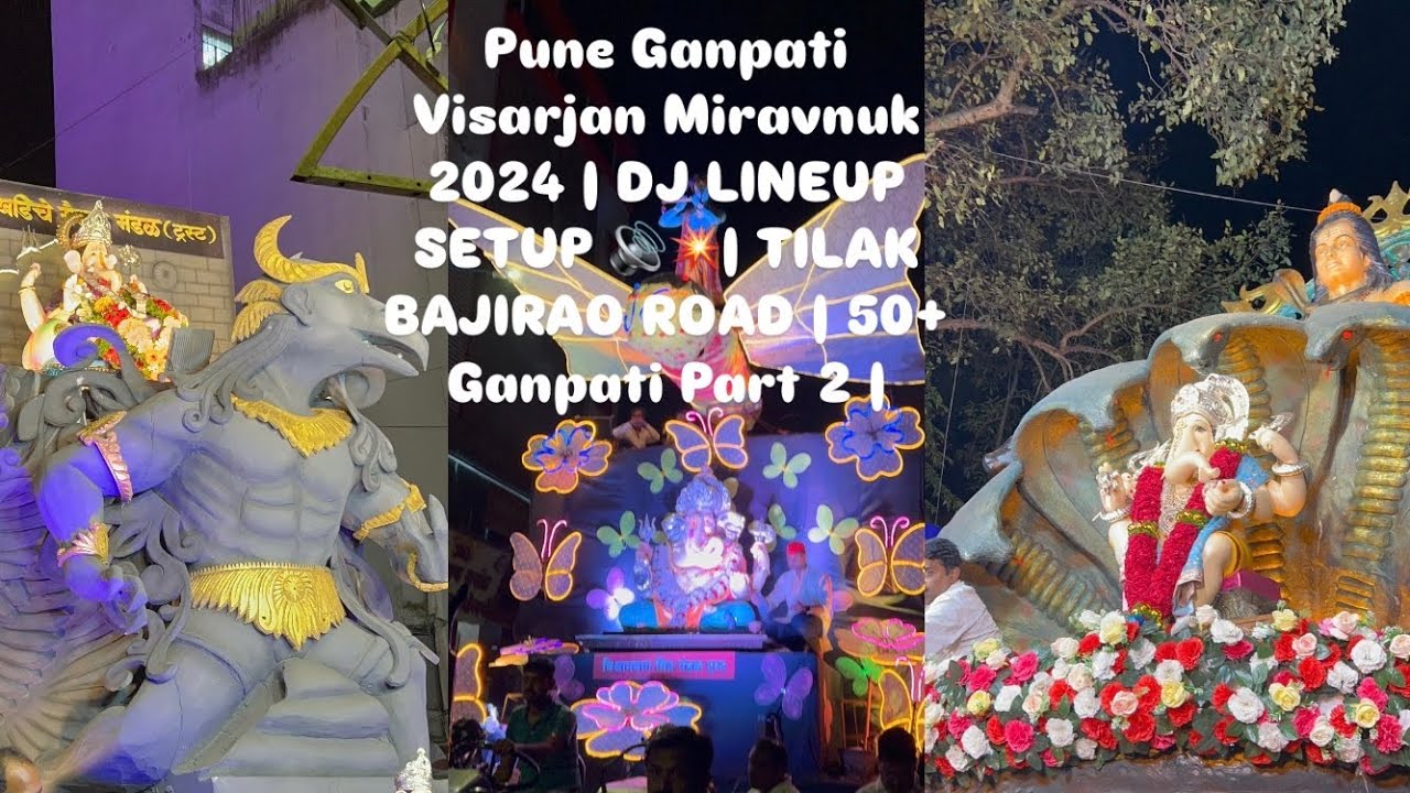 Pune Ganpati Visarjan Miravnuk 2024 | DJ LINEUP SETUP 🔊💥| TILAK BAJIRAO ...