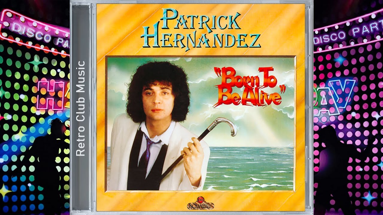 Patrick Hernandez - Born To Be Alive (New Mix) (1979) - YouTube