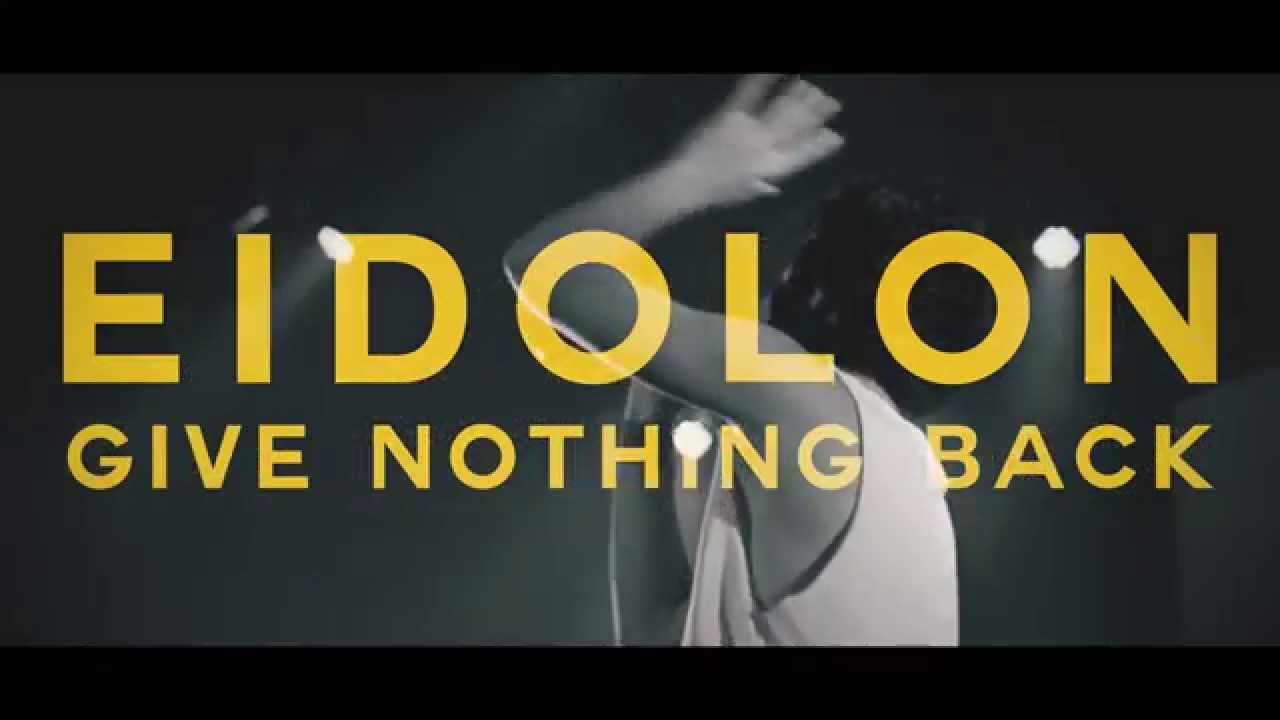 Give Nothing Back // Eidolon // MUSIC VIDEO - YouTube