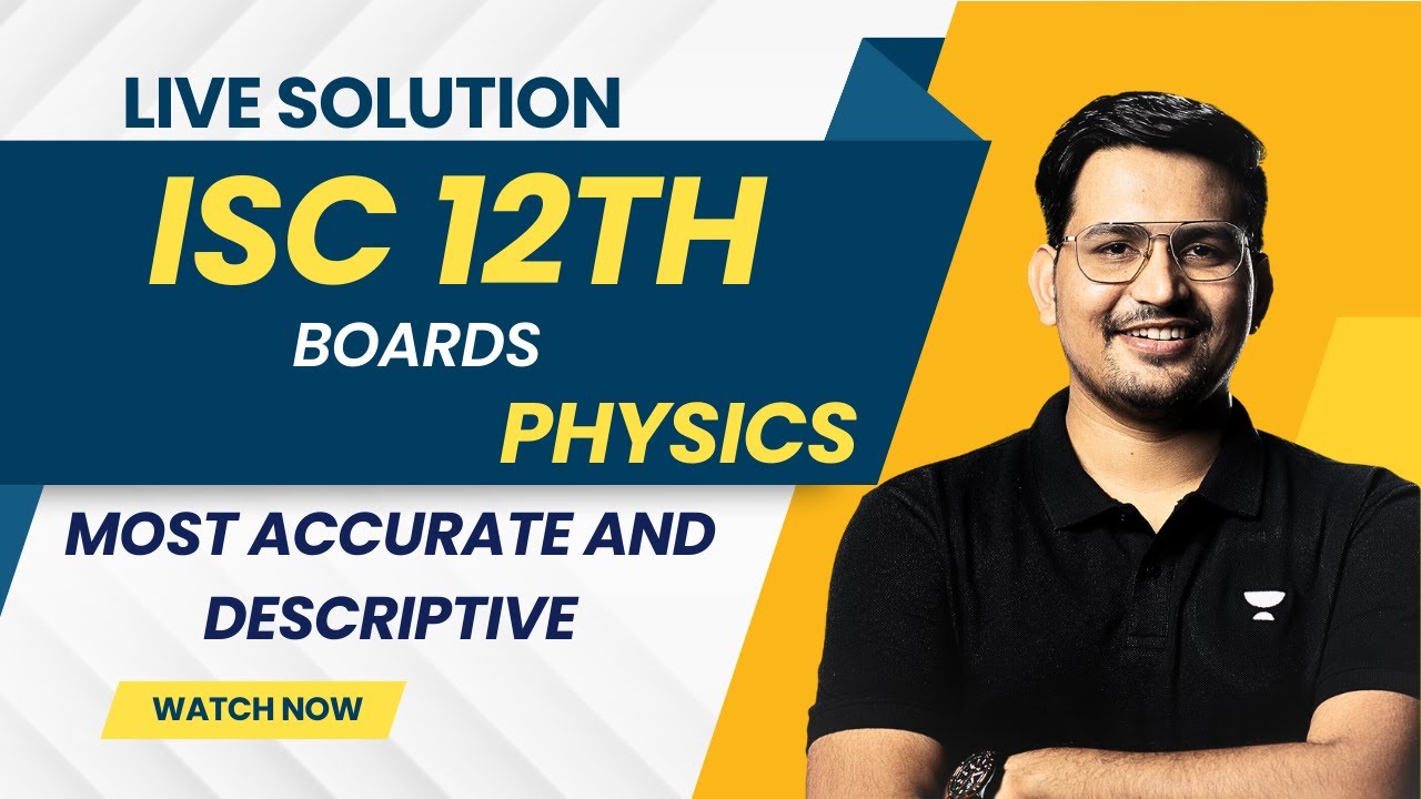 ISC Boards 12th Physics 2024 Live Solution & Analysis | RY Sir - YouTube
