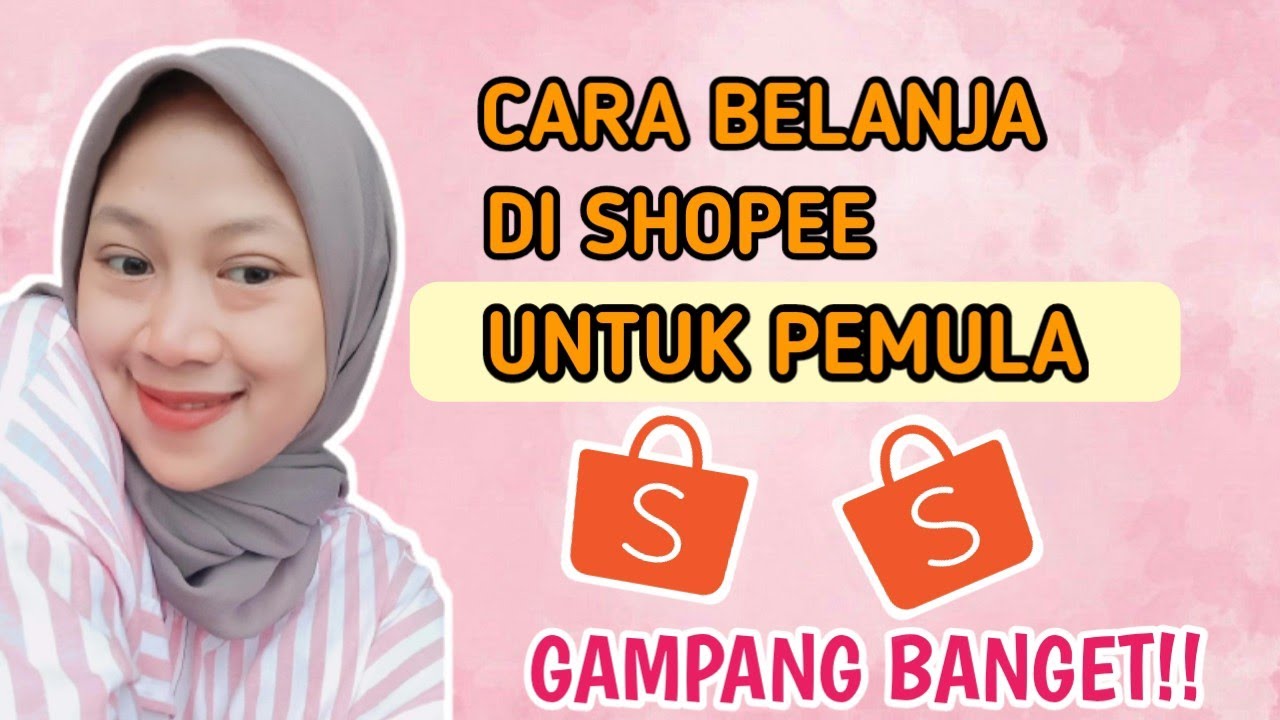 TUTORIAL CARA BELANJA DI SHOPEE UNTUK PEMULA|CARA BELI BARANG DI SHOPEE ...