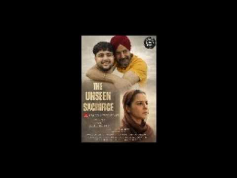 The Unseen Sacrifice - Short Film - Raj Dhaliwal, Nirbhai Dhaliwal ...