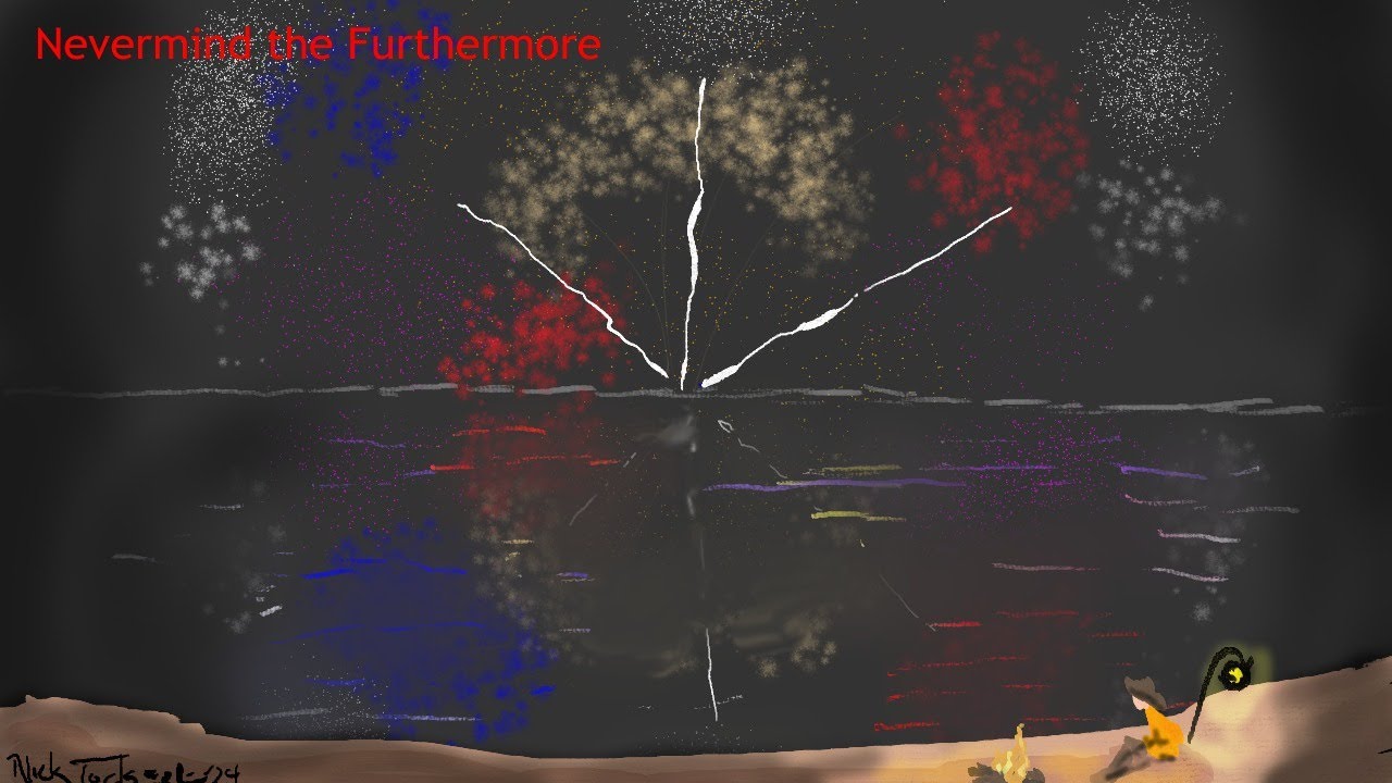 Nevermind the Furthermore 7 8 24 - YouTube