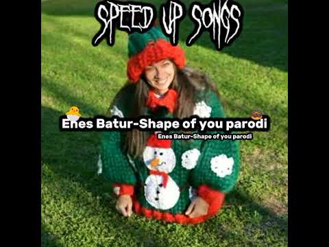 Enes Batur Shape of you Parodi