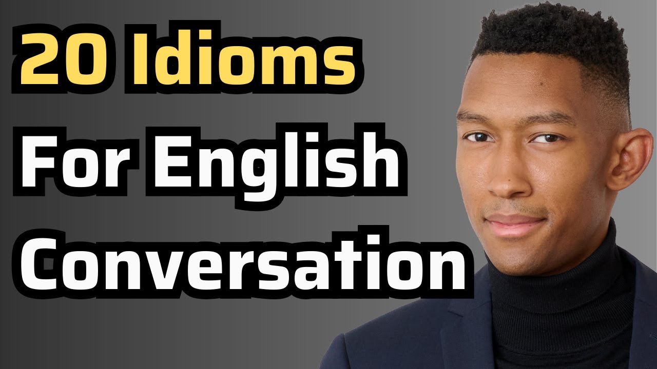 20 Idioms For English Conversation | English Vocabulary - YouTube