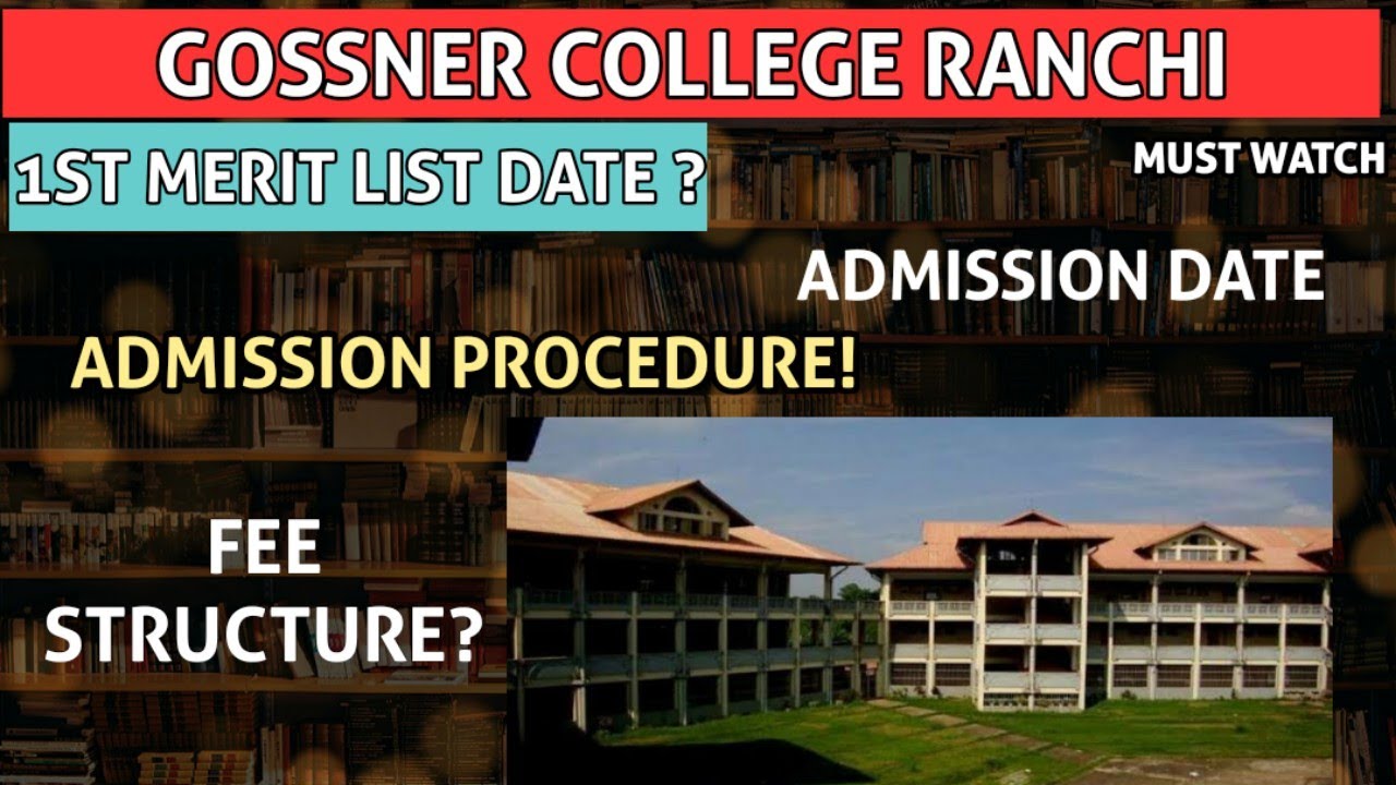 GOSSNER COLLEGE RANCHI ADMISSION BA 2021 FEE STRUCTURE COURSES 2021 ...