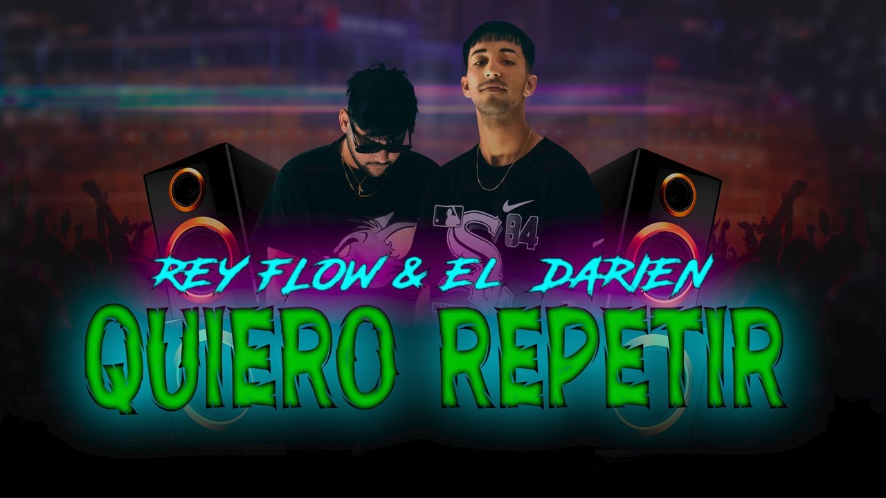 Quiero Repetir ( Cover ) --- Rey flow Y El Darien - YouTube