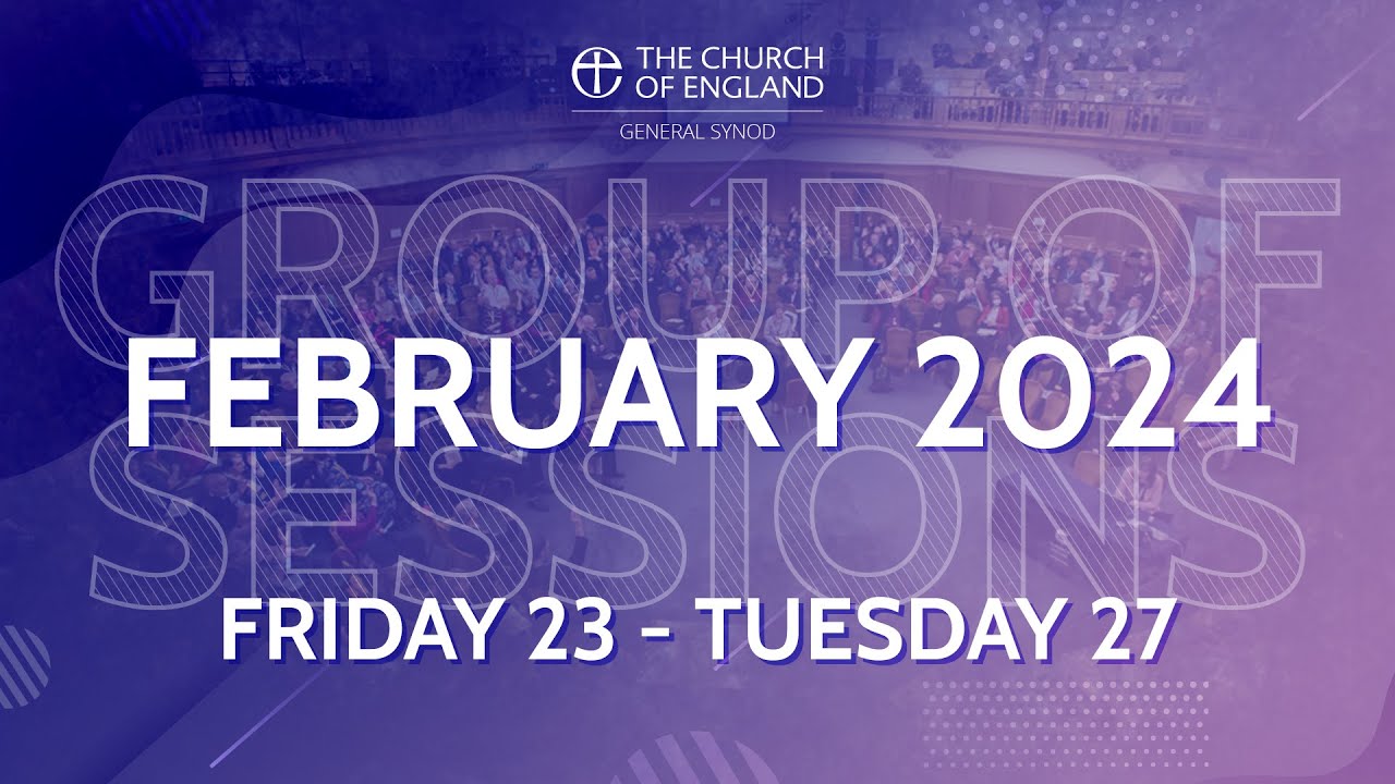 General Synod February 2024 | Sunday 25 - YouTube