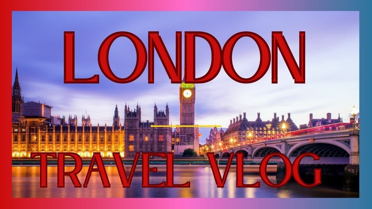 London Vlog: An Extra Ordinary City Tour Of London - Beautiful London ...