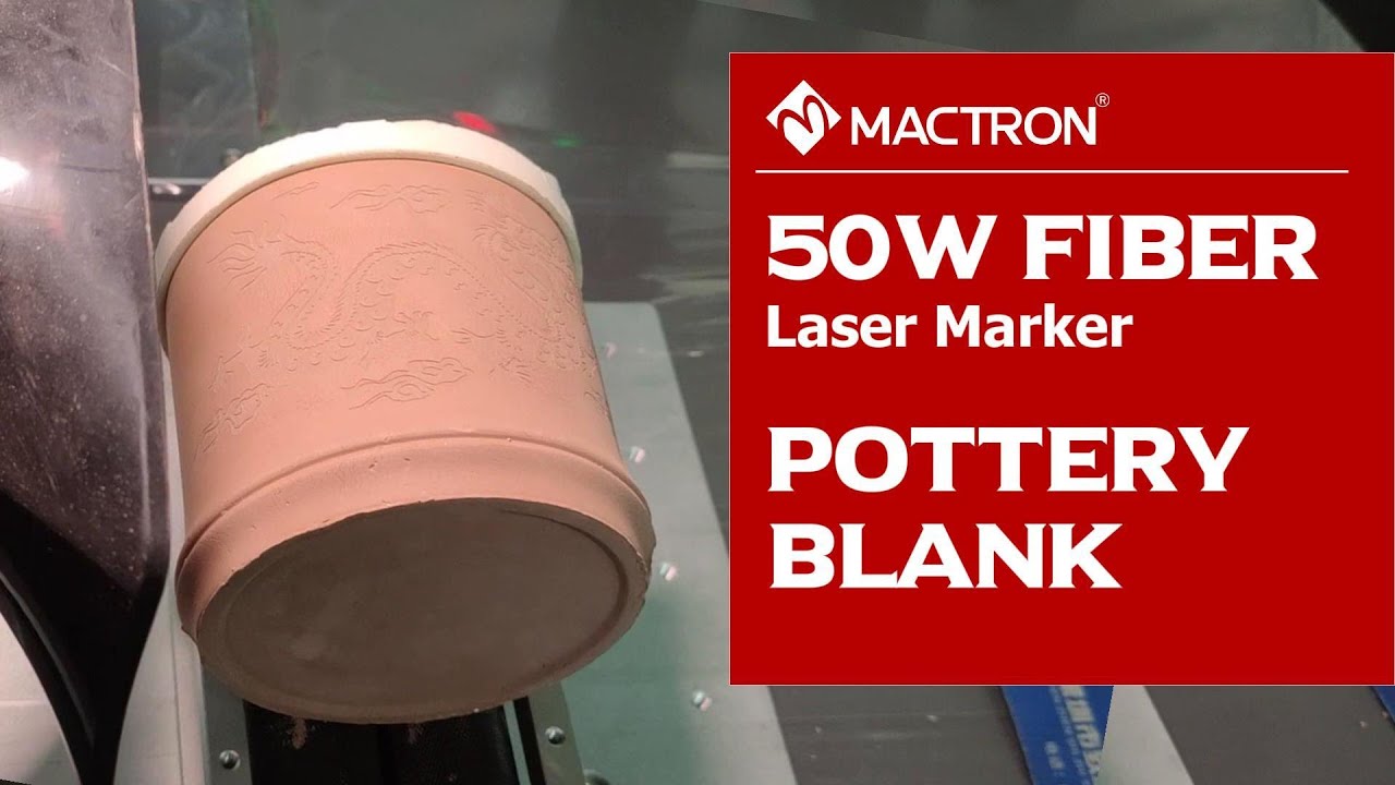 Mactron Laser | Pottery Blank Marking 50W Fiber Laser Marking Machine ...