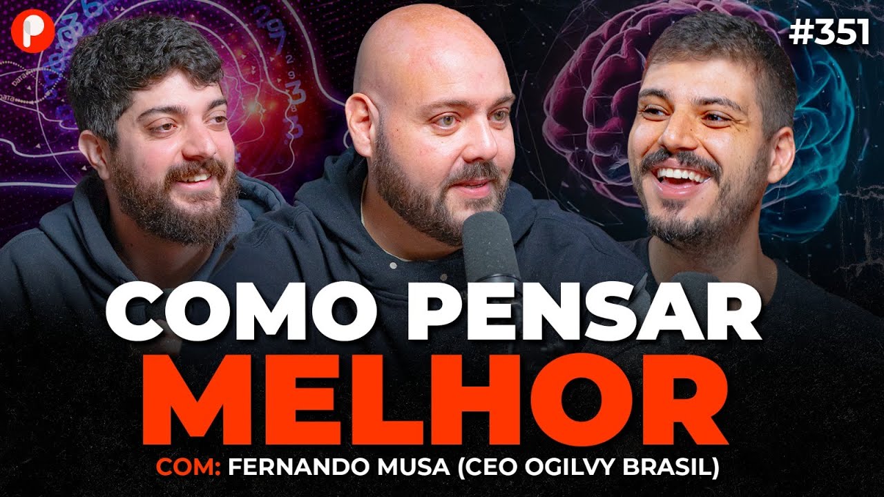COMO PENSAR MELHOR E AUMENTAR A CRIATIVIDADE (Com Fernando Musa CEO ...