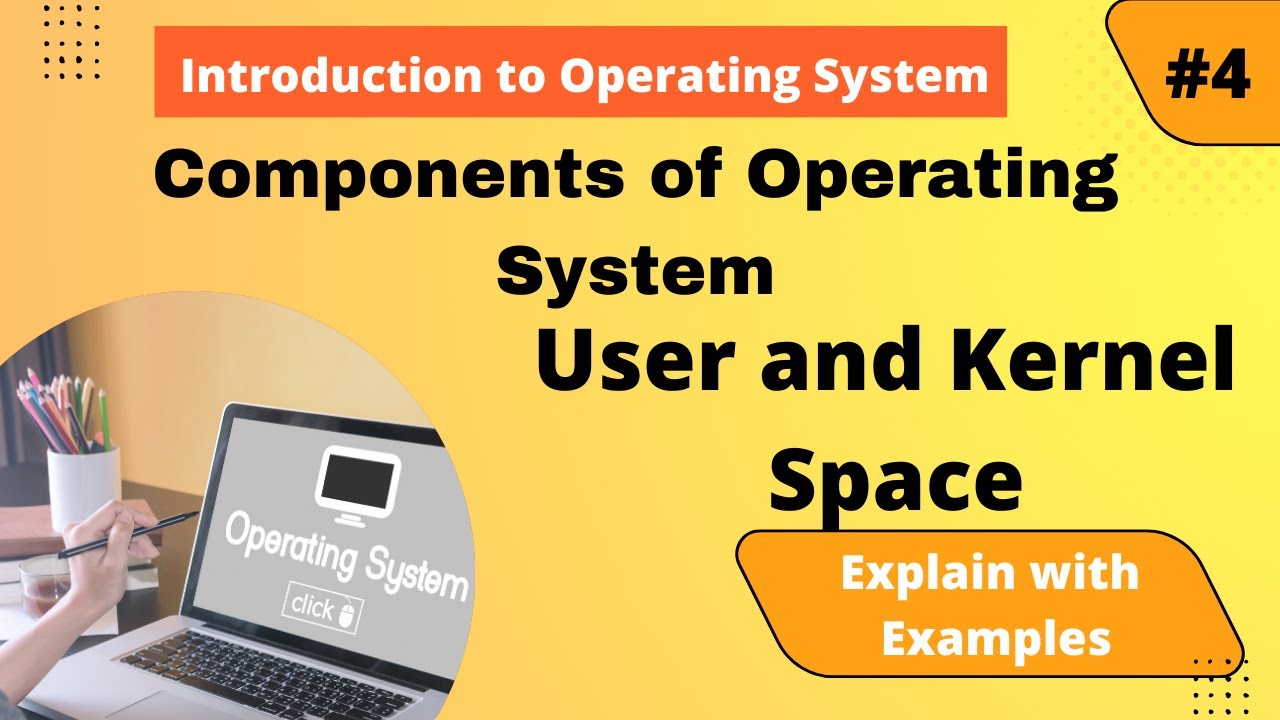 Components of Operating System | User and Kernel Space - YouTube