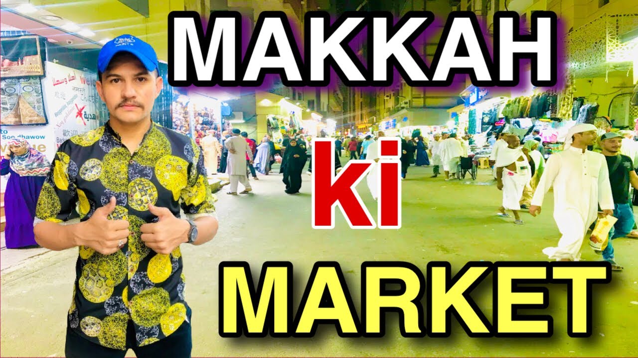 Makkah ki Market / Market in Makkah / by asad jaffry vlog... - YouTube