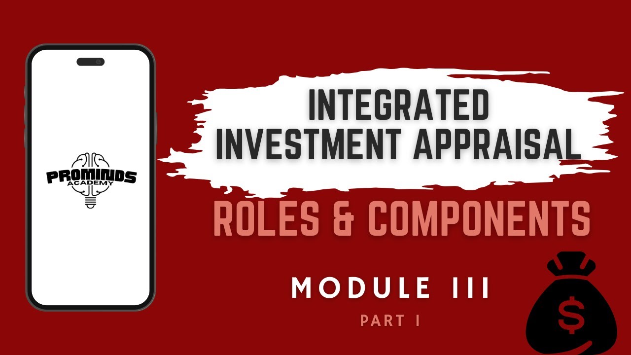 Integrated Investment Appraisal (Roles & Components) Part 1💼💰 - YouTube