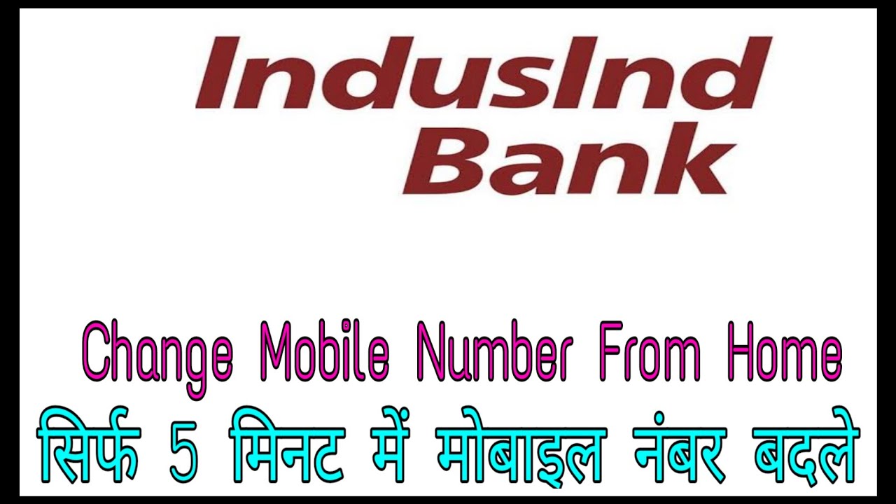 Change Mobile Number In Indusind Bank Online How To Change Mobile change-mobile-number-in-indusind-bank-online-how-to-change-mobile