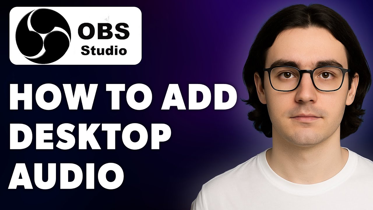 Obs Studio How To Add Desktop Audio Audio Output Capture (Obs Studio ...
