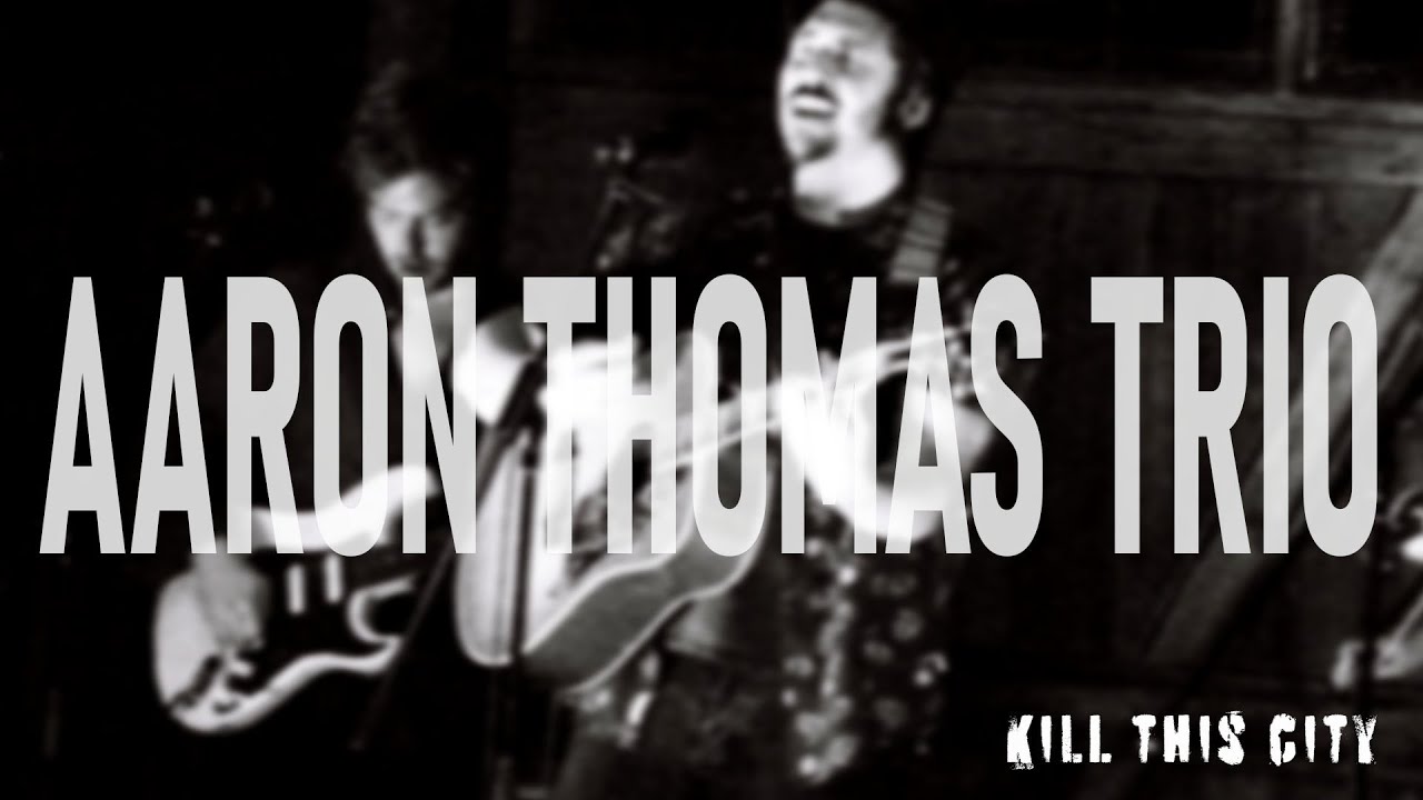 Aaron Thomas Trio - Kill this City: Nightjar Live - YouTube