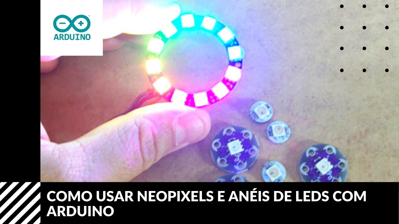 Como Usar Neopixels E AnÉis De Leds Com Arduino Youtube
