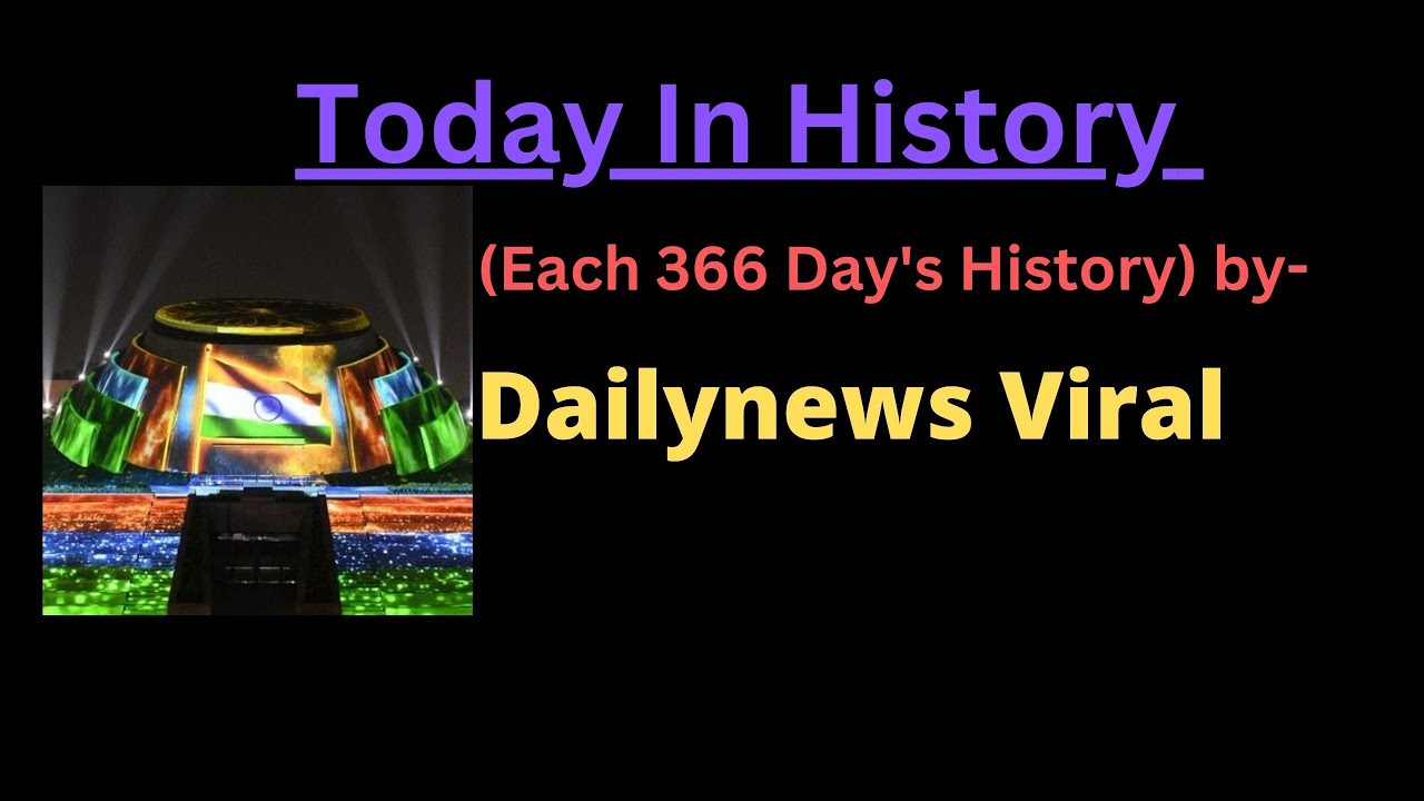 TodayInHistory-Each day 366 of year. - YouTube