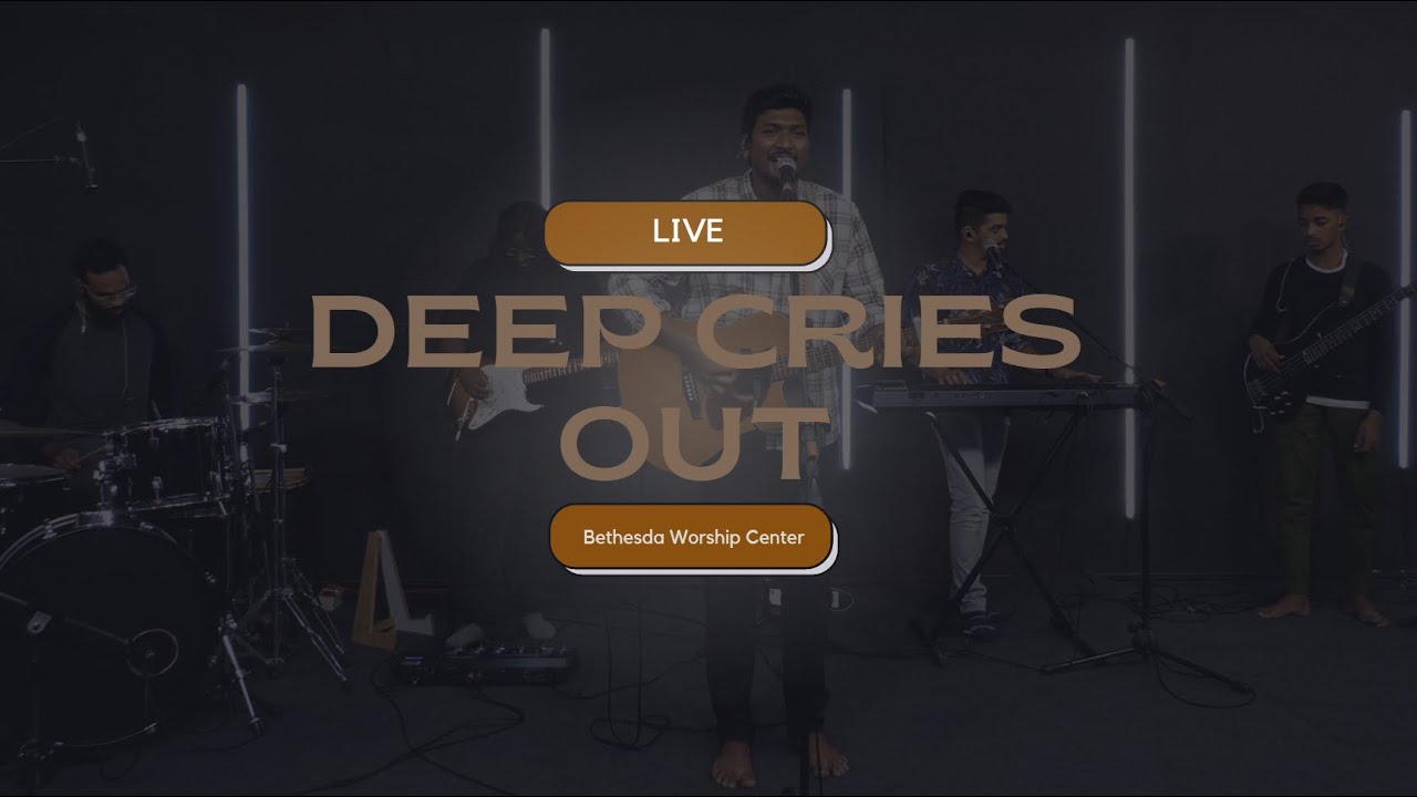 Deep Cries Out Live | @JohnDavidInja | @bethesdaworshipcenterhyd - YouTube