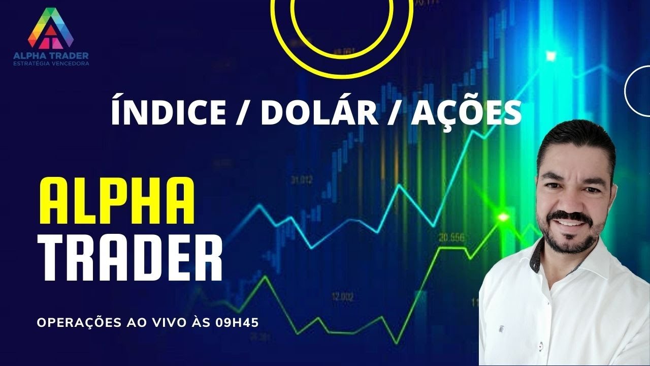 DAY-TRADE / OPERAÇÕES AO VIVO / MINI-ÍNDICE / DÓLAR E AÇÕES / ALPHA ...