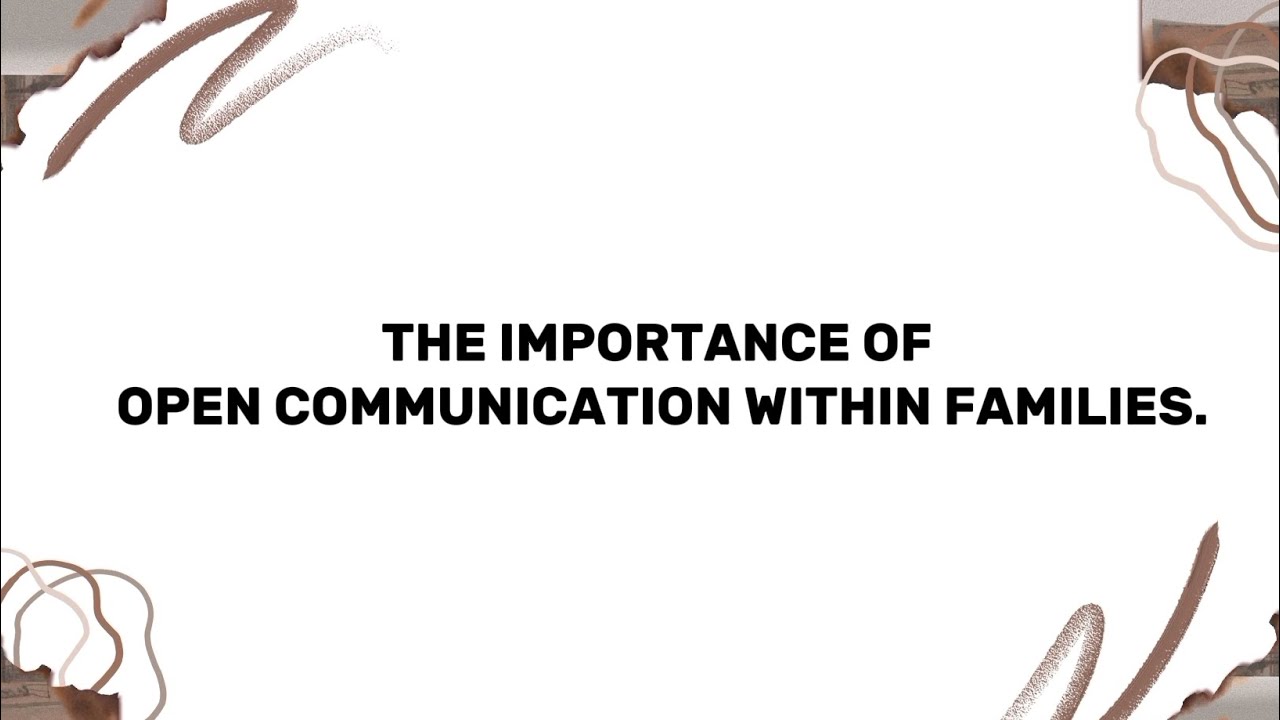 The importance of open communication within families. ORAL ...